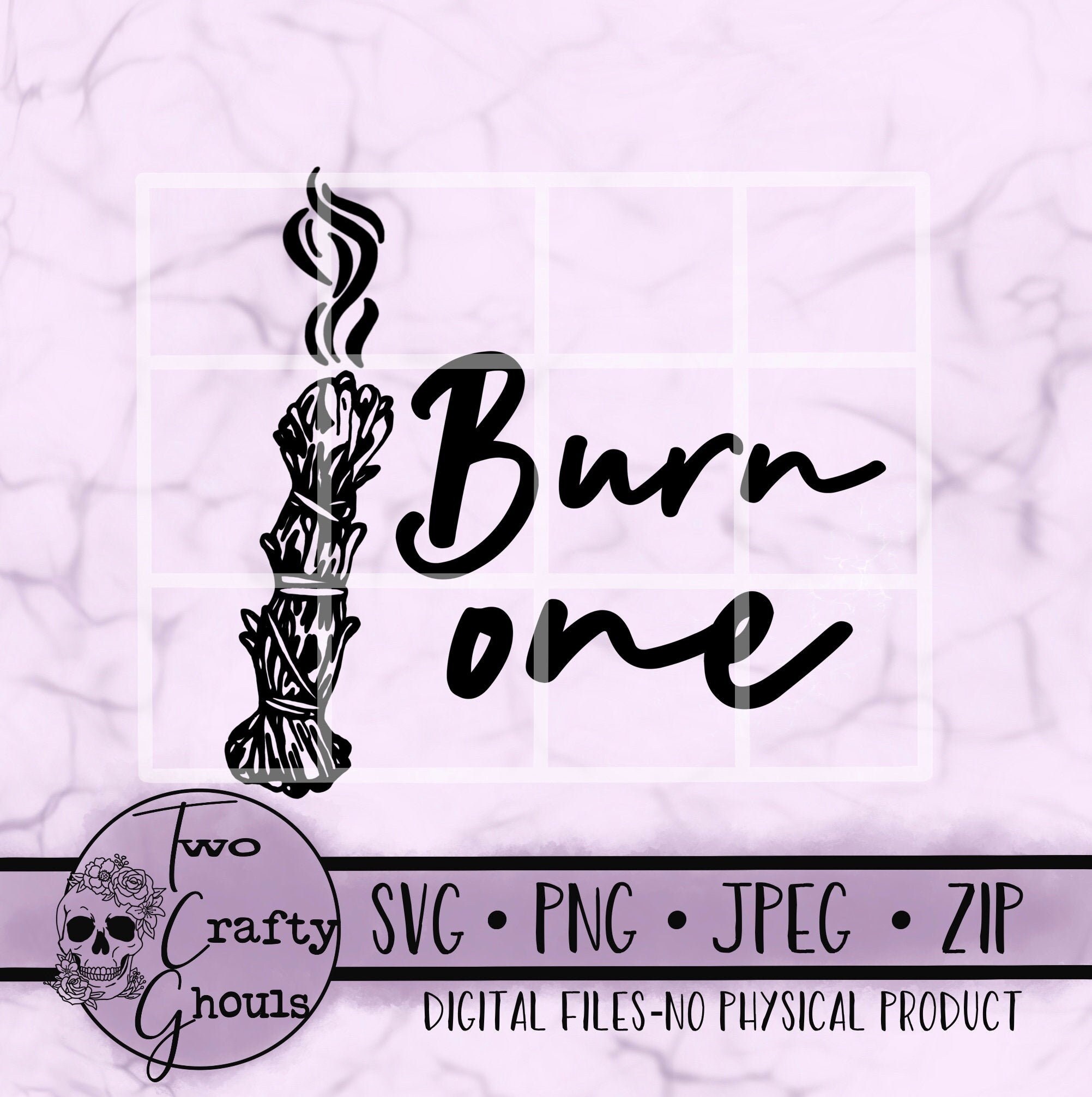 Burn One, Burning Sage Digital Download Quote, Png, Jpeg, Svg, Pdf, for ...