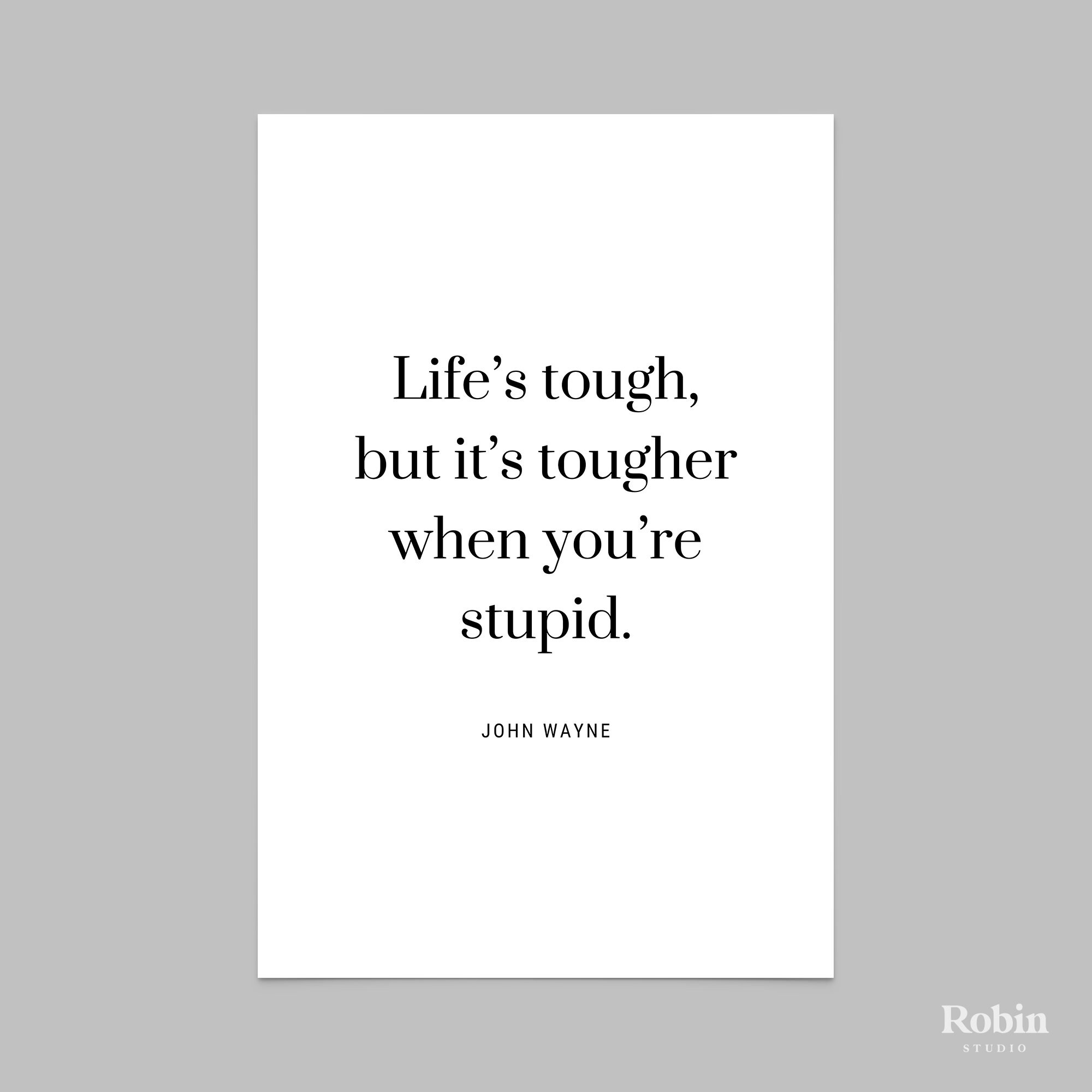 John Wayne Life is Tough Quote Print Life Quote Print Gift | Etsy