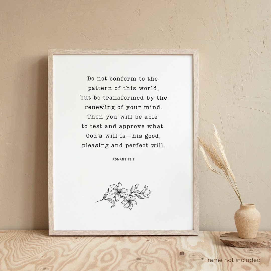 Romans 12:2 Do Not Conform to the Pattern Quote Print - Bible Verse ...