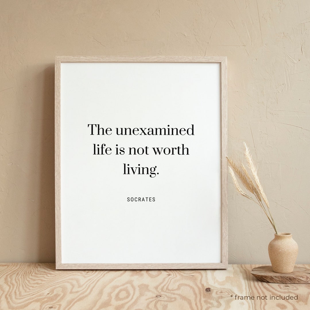 Socrates the Unexamined Life is Not Quote Print Life Quote Print Gift ...