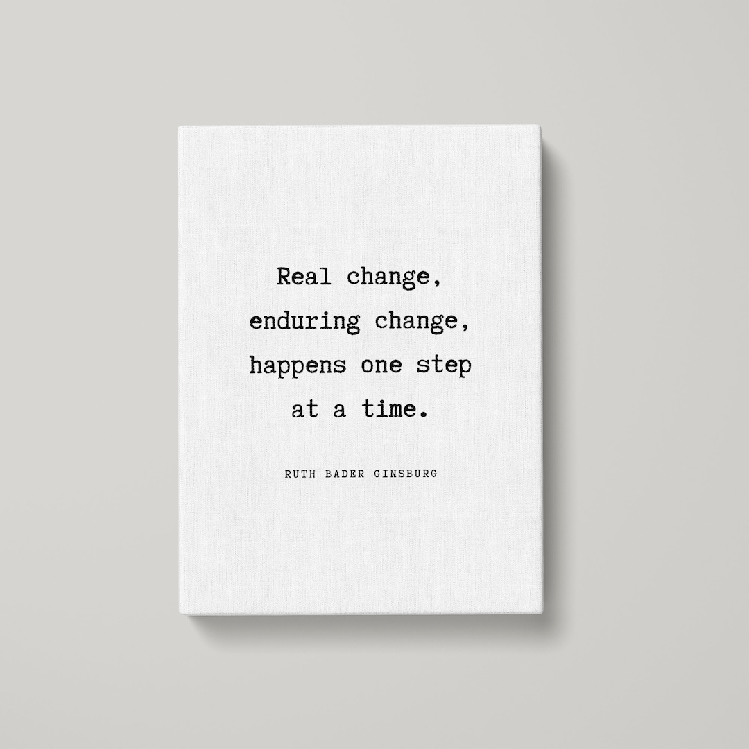 Ruth Bader Ginsburg Real Change Quote Canvas Print - Inspiratonal Quote ...