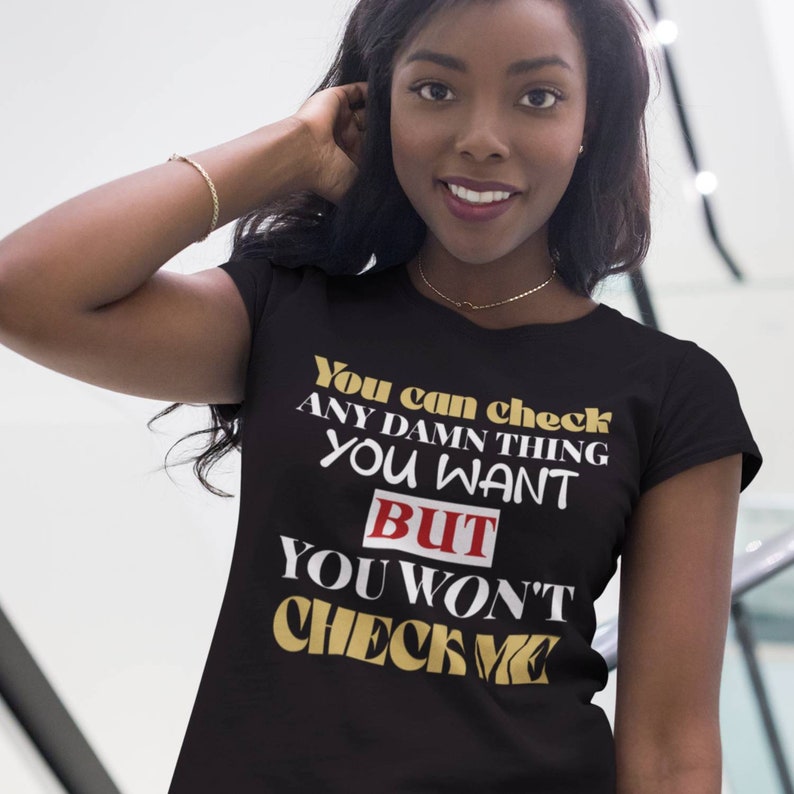 Funny Sarcastic Shirt You Can't Check Me Shirt Gifts for - Etsy