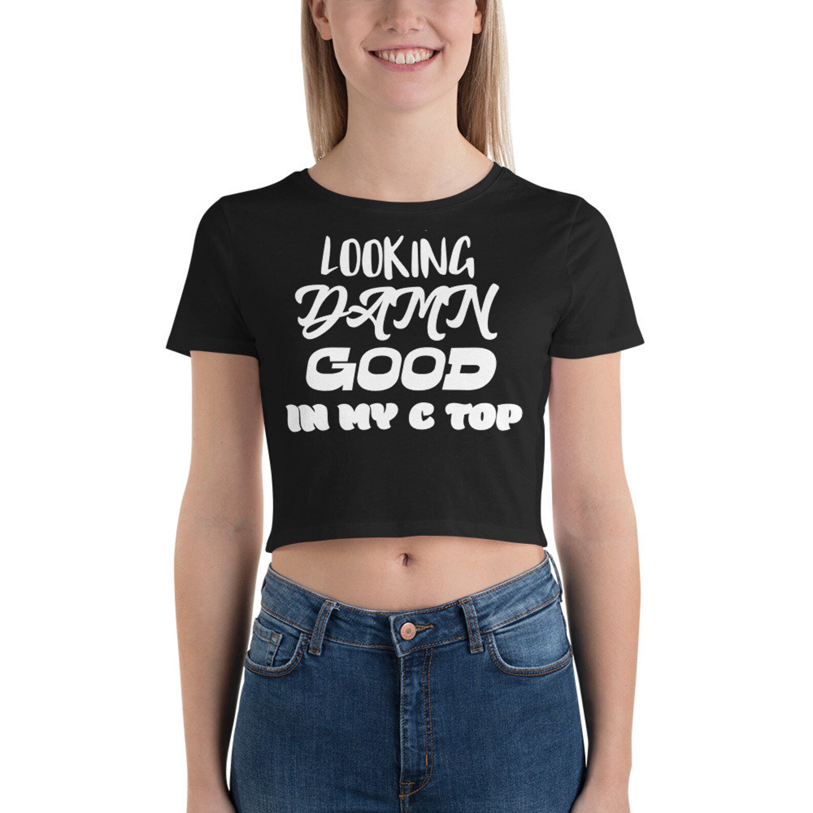 Crop Top, Crop Tee, Looking Damn Good in My C Top, Crop Tops for Women ...