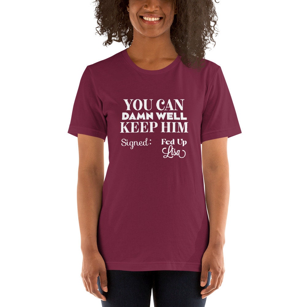 You Can Damn Well Keep Him Shirt, Funny Divorce T Shirt, Gift for ...