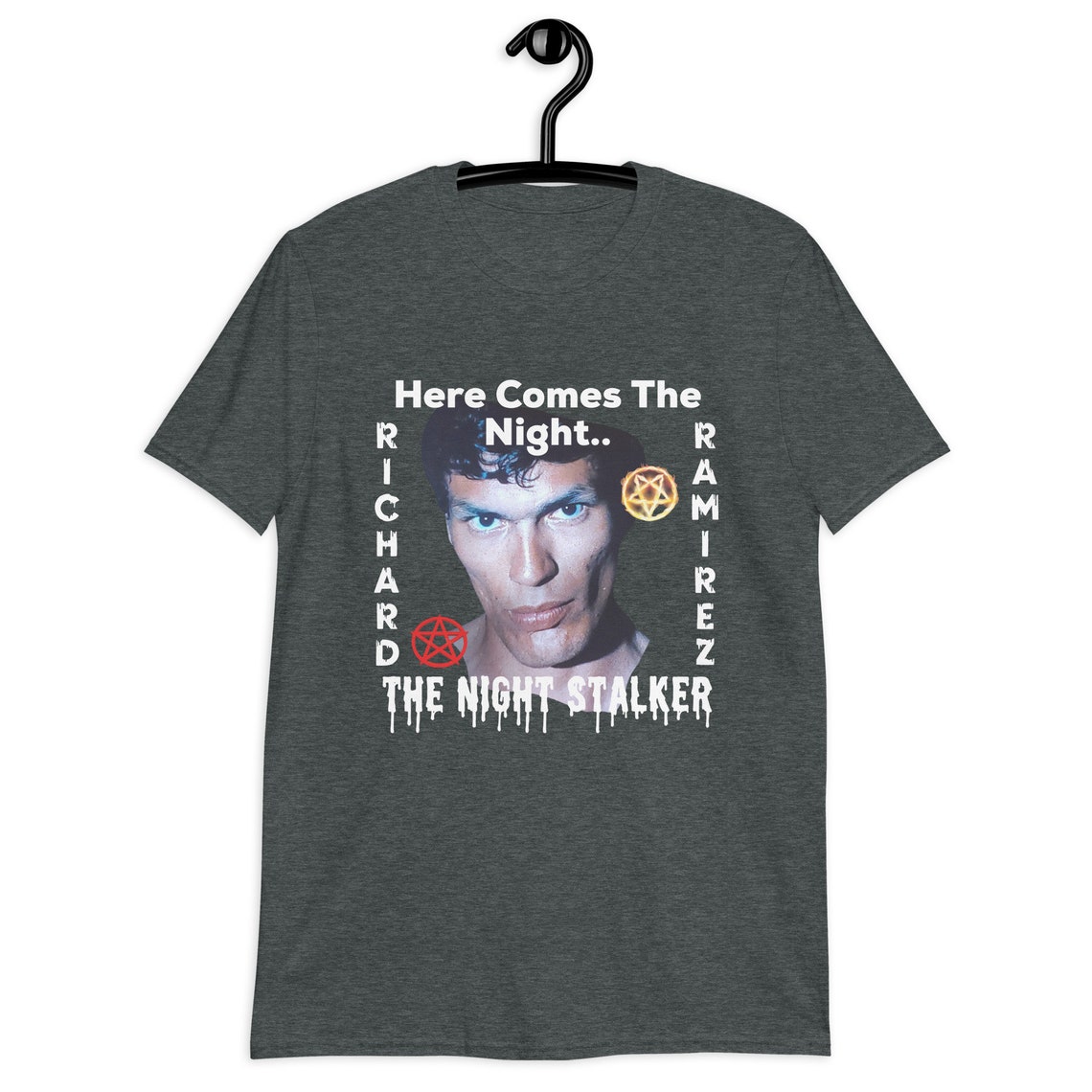 The Night Stalker Here Comes the Night Richard Ramirez Shirt, Fathers ...
