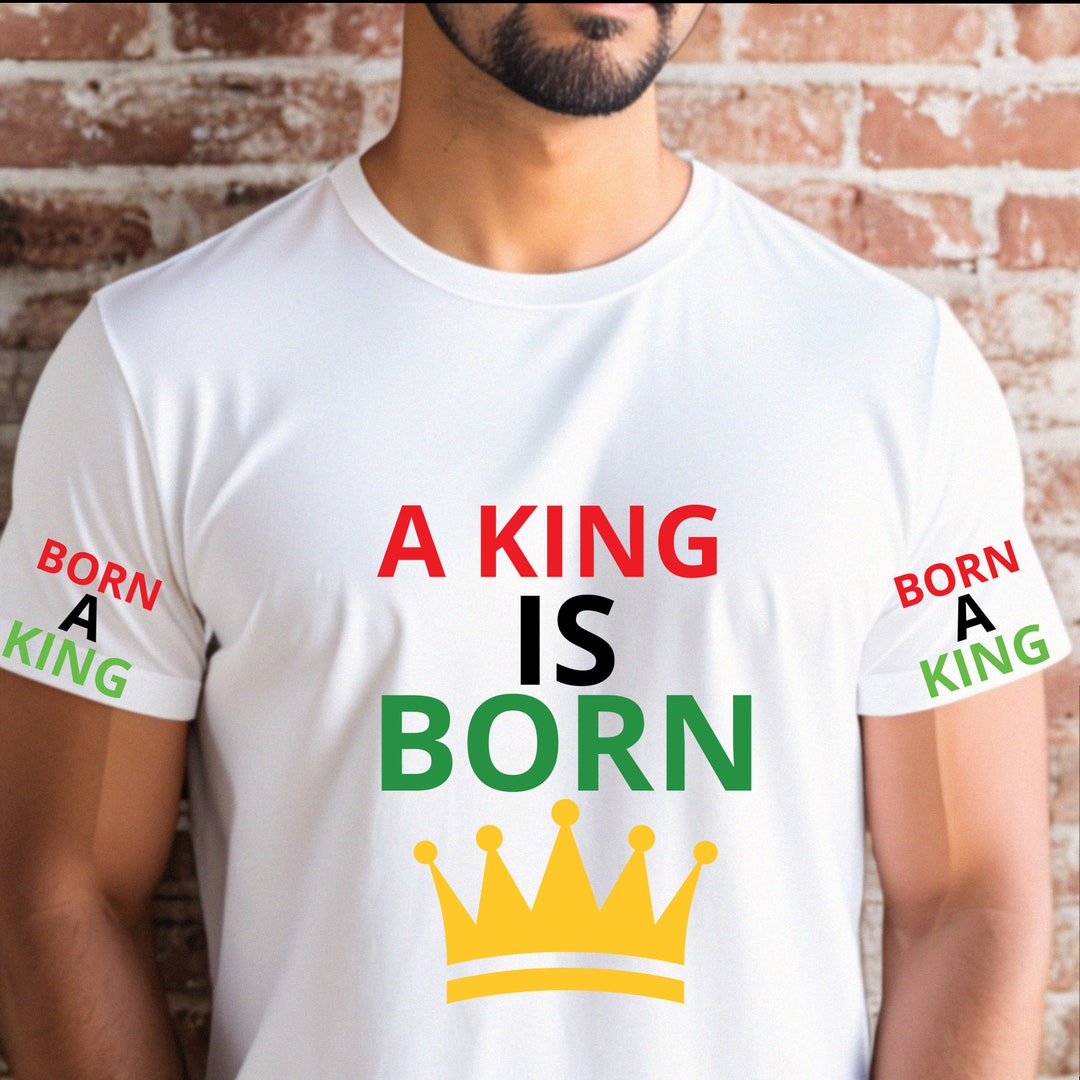 A King is Born Shirt, Birthday King Shirts for Men, King Shirt Gift ...