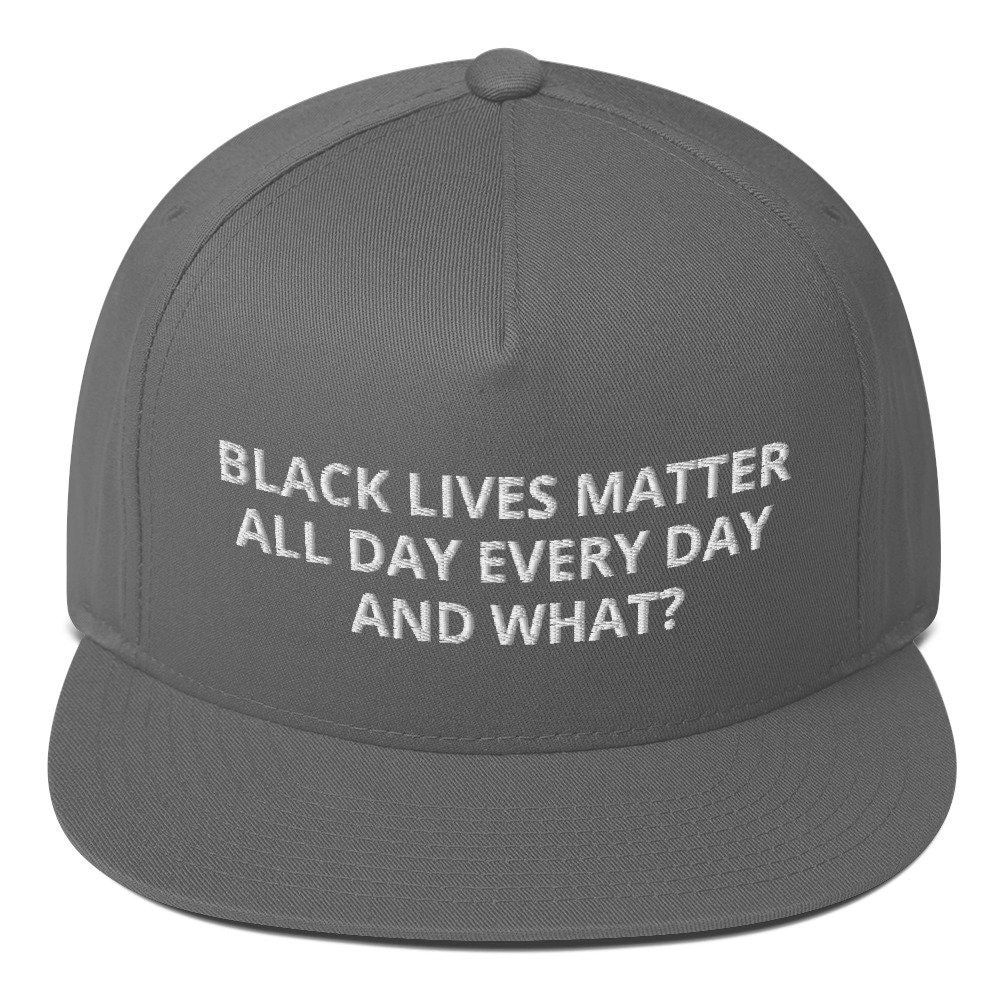 Black Lives Matter All Day Every Day Baseball Hat, Flat Bill Cap, Black ...