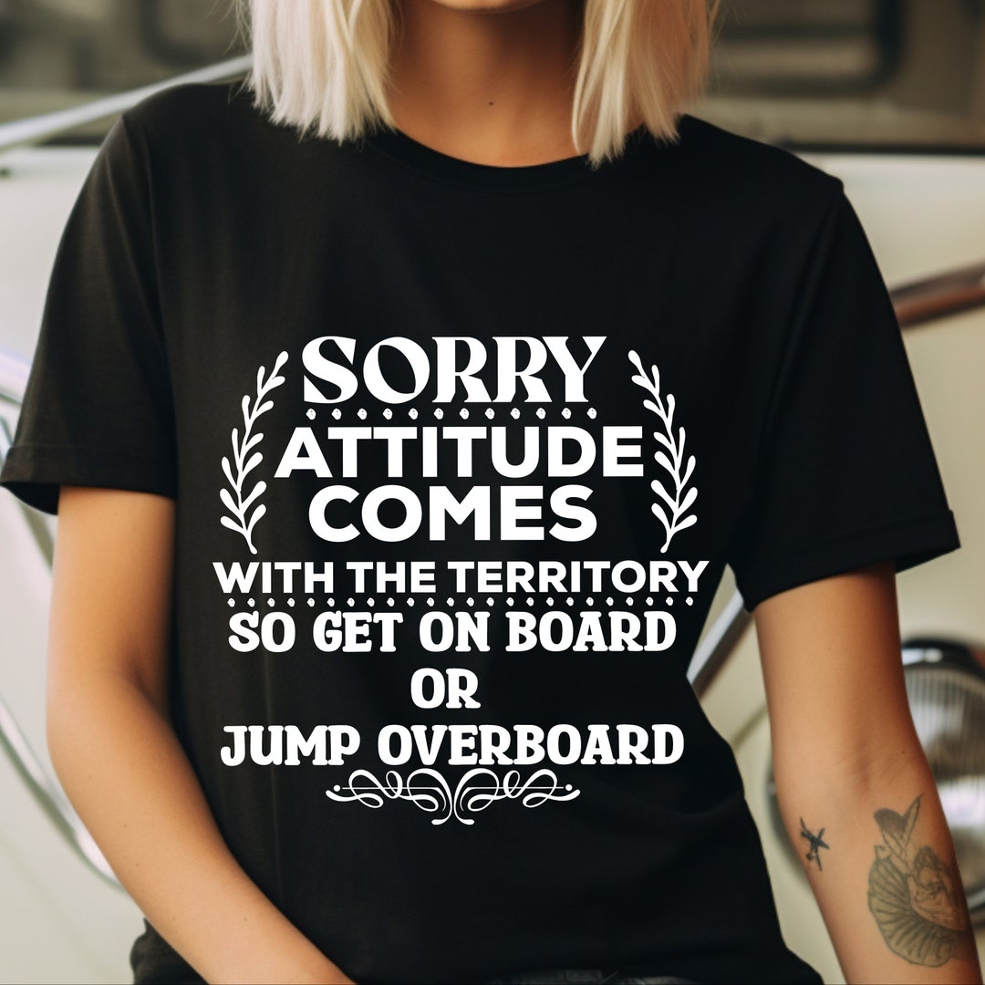 Funny Sarcastic Sarcasm Shirts, Sorry Attitude Shirt, Sarcastic Sayings ...