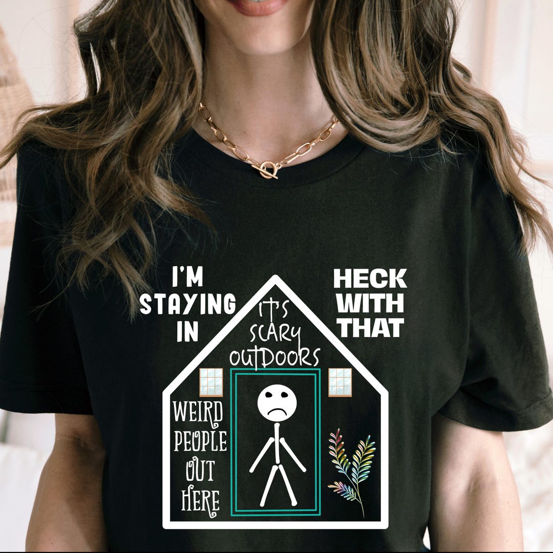 It's Scary Outdoors Stick Figure Funny T Shirt, Stick Figure Graphic ...