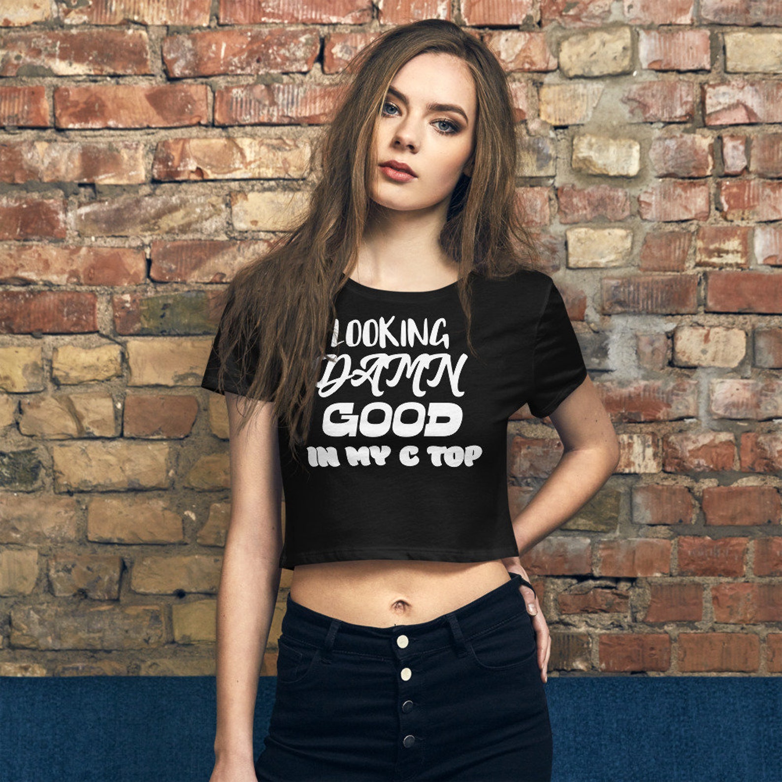 Crop Top, Crop Tee, Looking Damn Good in My C Top, Crop Tops for Women ...