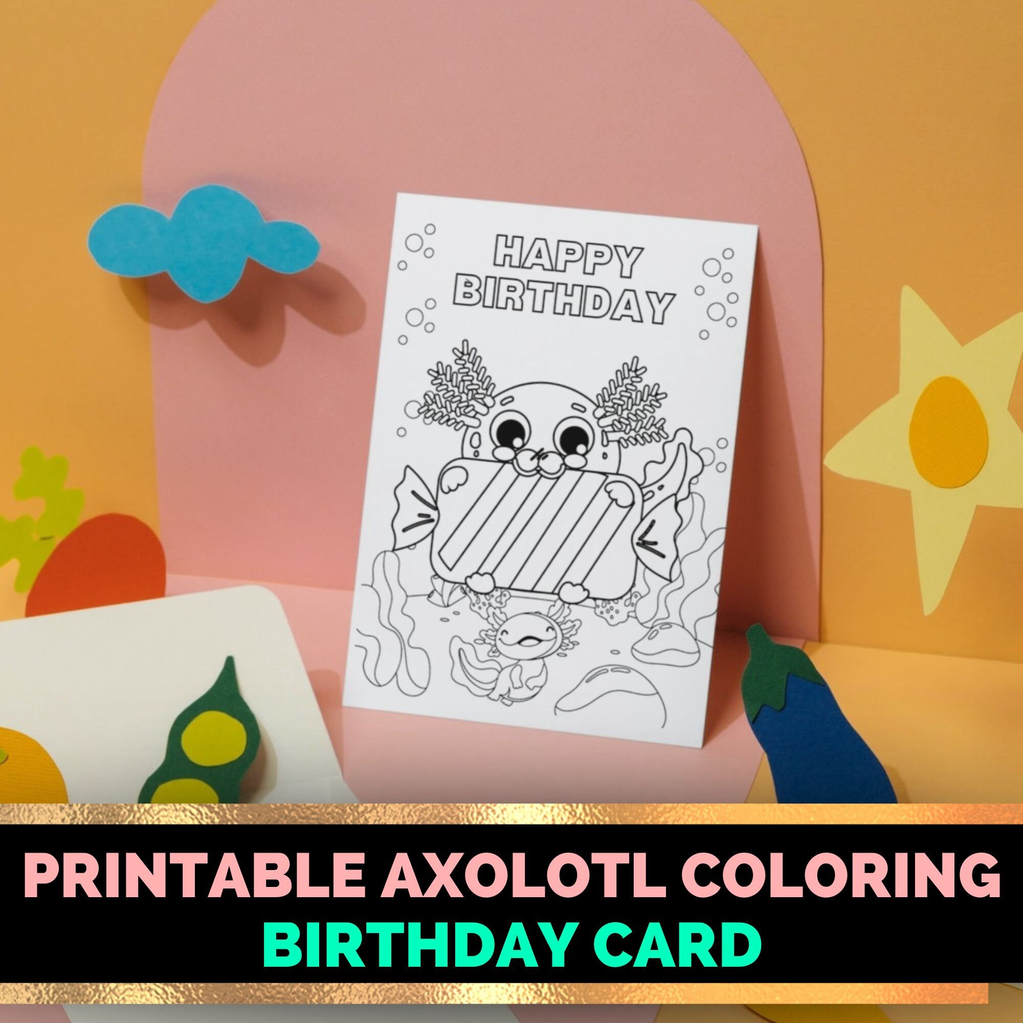 Printable Axolotl Coloring BIRTHDAY CARD, Printable Axolotl Coloring ...