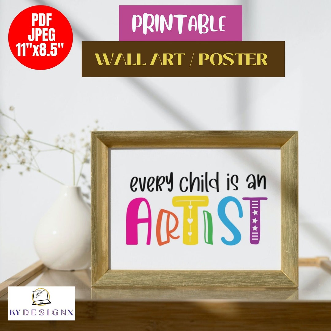 Every Child is an Artist. Printable Wall Art / Poster Includes 5 Sizes ...