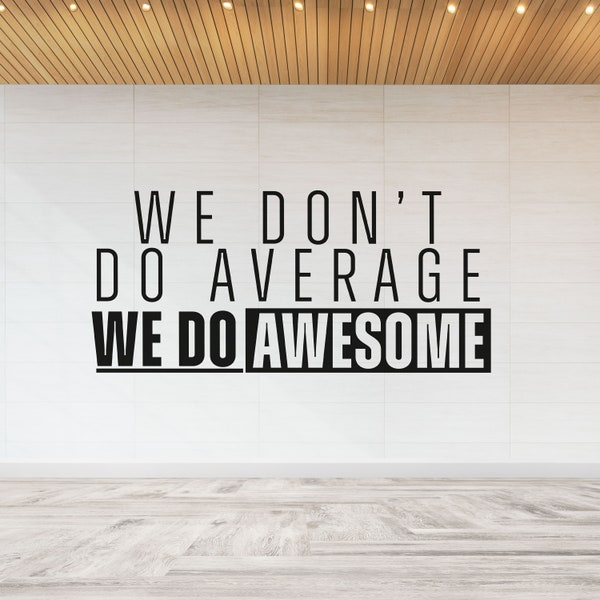 We Dont Do Average We Do Awesome Wall Mural - Etsy