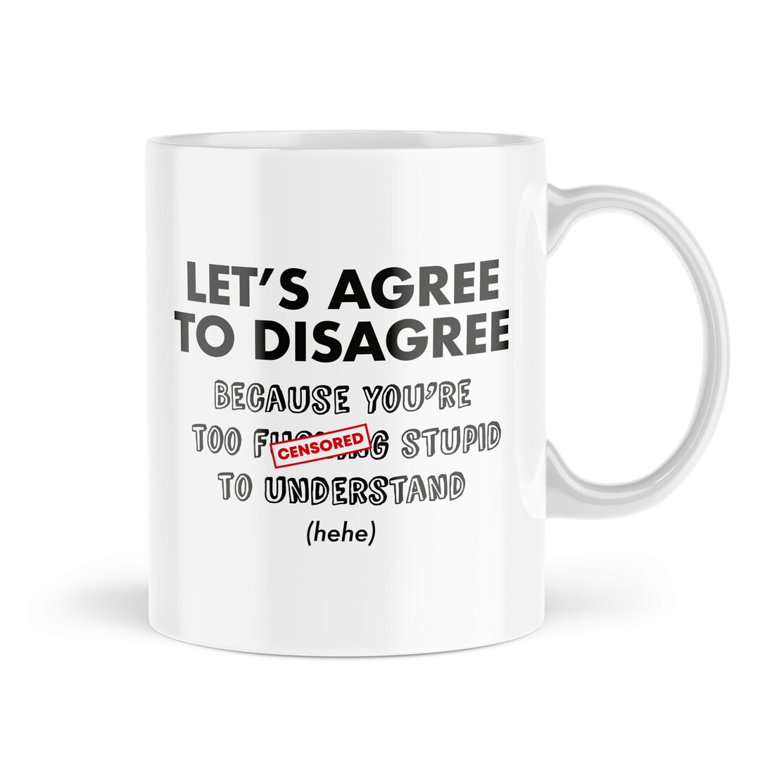 Funny Mugs Let's Agree to Disagree Best Friends Banter Gifts for Her ...