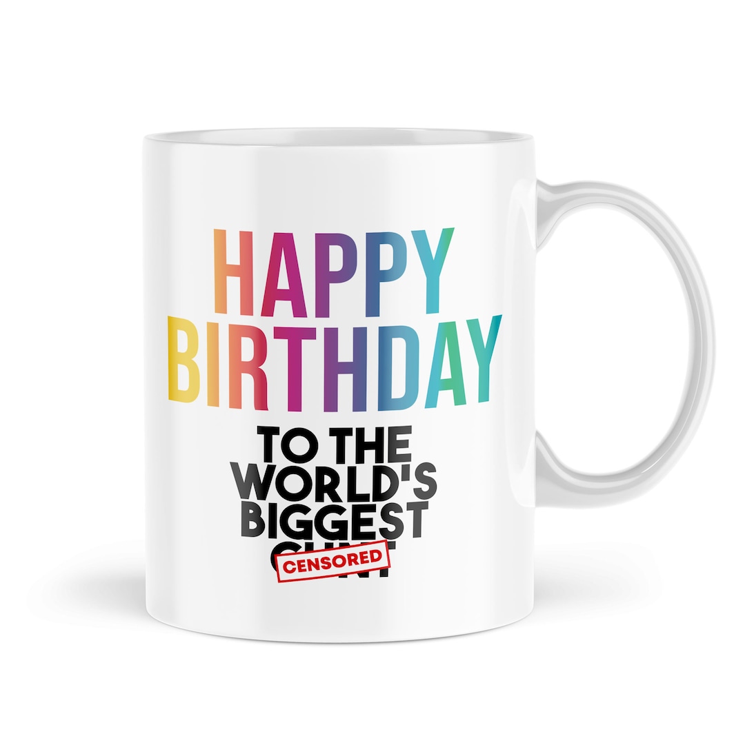 Funny Mugs Happy Birthday Rude Gifts for Her or for Him Explicit Mug ...