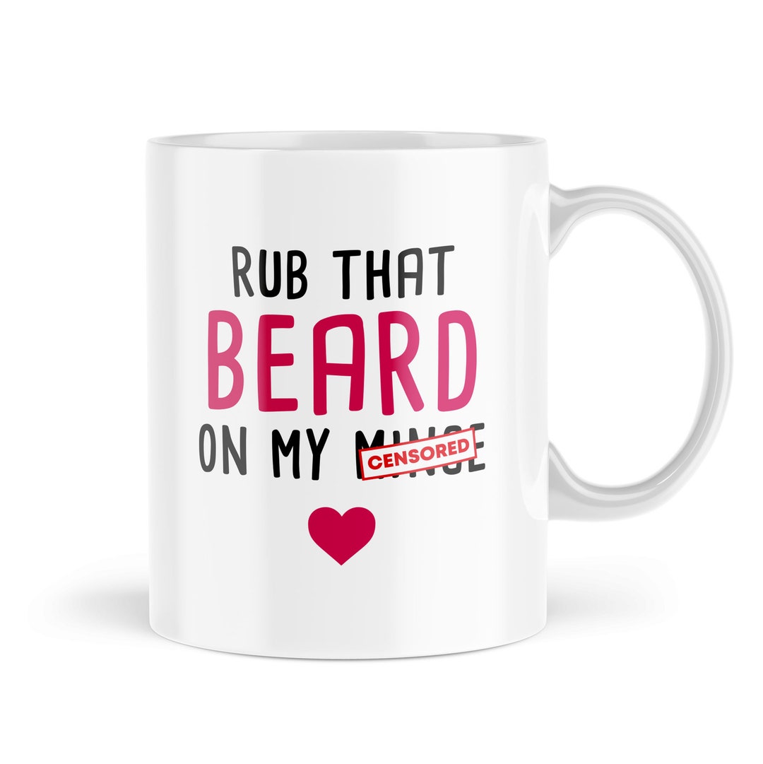 Funny Mugs Birthday Rude Gifts for Him Rub Beard on My Minge - Etsy