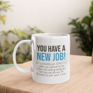 Funny Mugs You Have A New Job Funny Leaving Work Mug Colleague Office ...