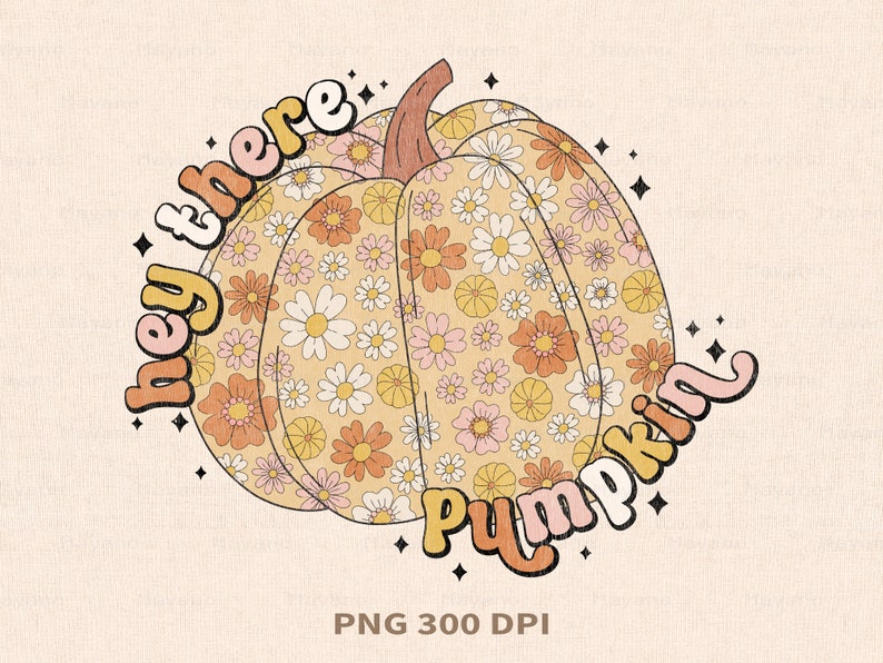 Hey There Pumpkin, Fall, Autumn, PNG File for Sublimation or Print ...