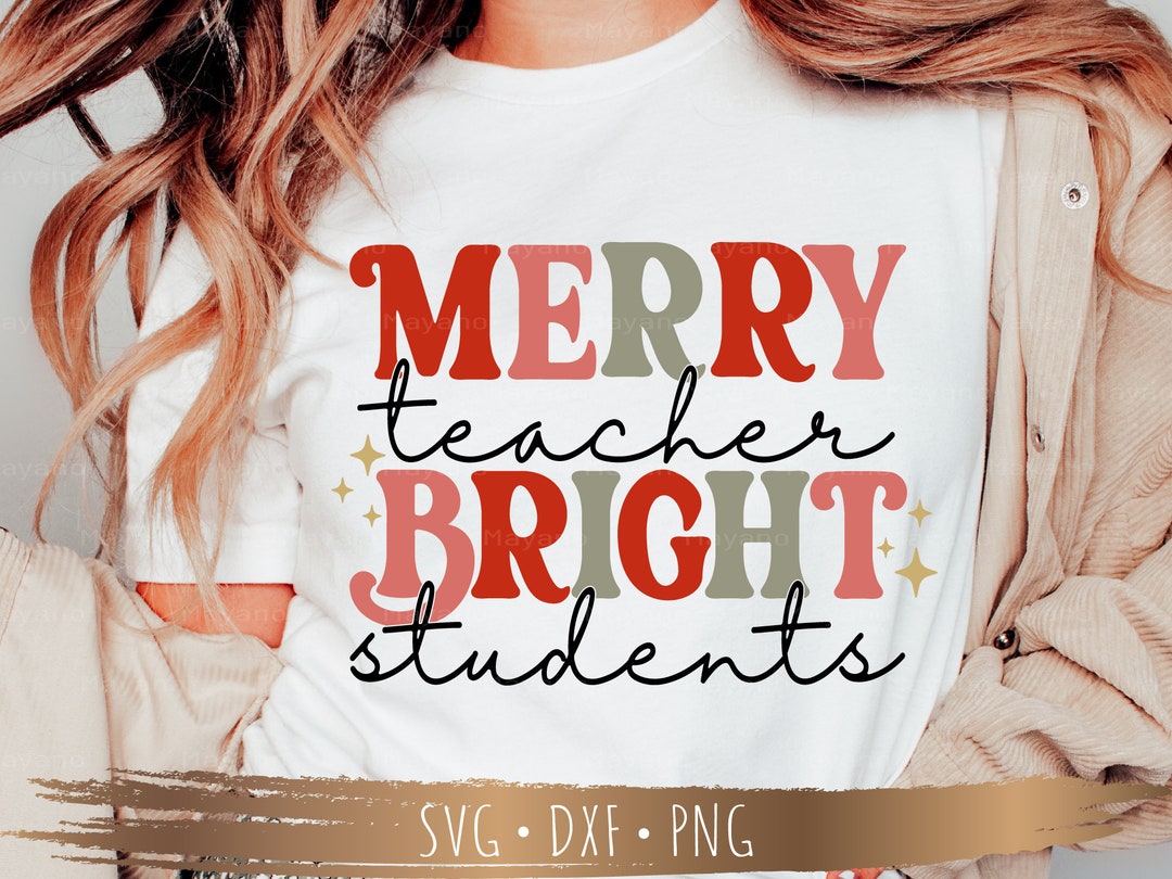 Merry Teacher Bright Students Svg, Christmas Teacher Svg, Design for ...