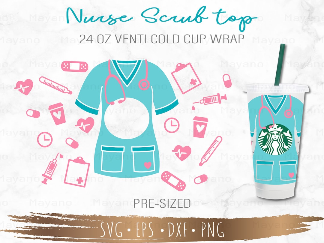 Nurse Scrub Top Starbucks Cup SVG, Nurse Life Svg, Starbuck Cup SVG ...