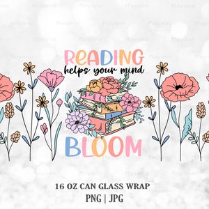 Reading Helps Your Mind Bloom PNG, DIY for 16 Oz Libbey Glass Can ...