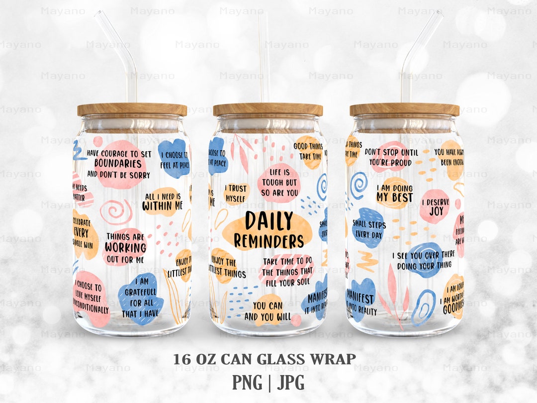 Daily Reminders PNG, DIY for 16 Oz Libbey Glass Can Tumbler, PNG ...