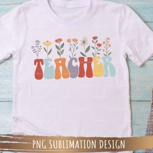 Teacher Flower PNG Sublimation Design ,floral Teacher Png, Teacher ...