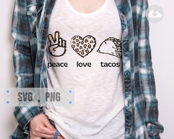 Peace Love Tacos SVG PNG Tacos SVG Food Svg Eating Svg | Etsy
