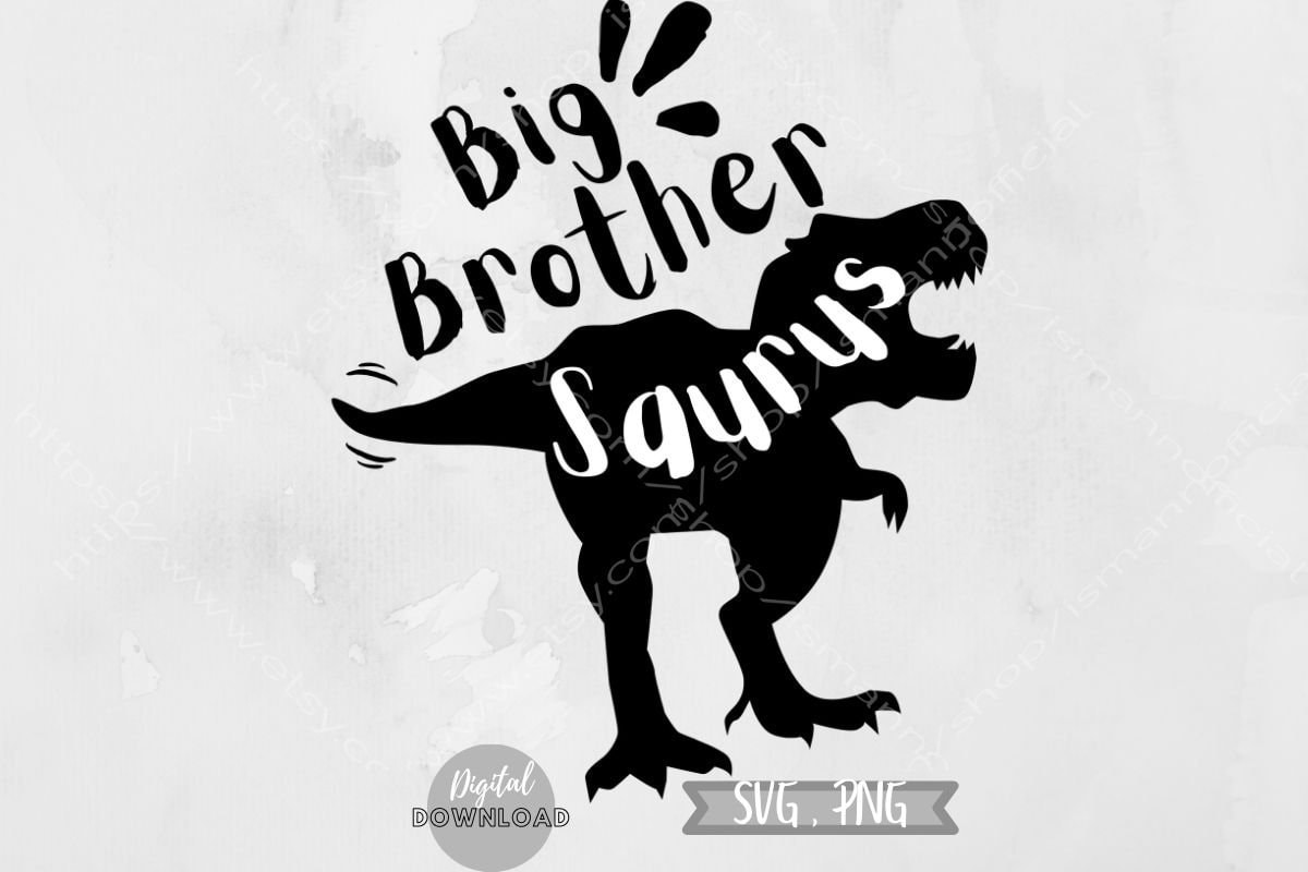 Big Brother Saurus SVG, T-rex Dinosaur SVG, Birthday SVG Png, Roar Dino ...