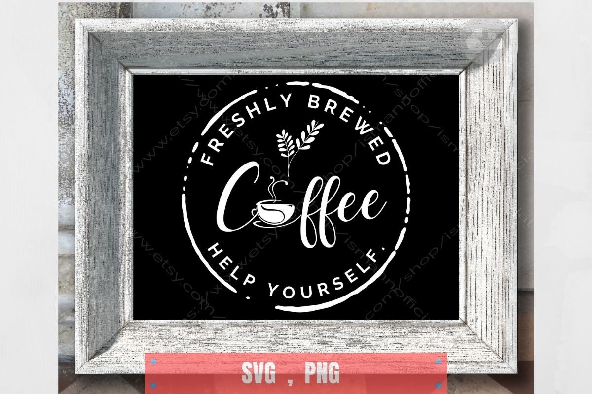 Freshly Brewed Coffee Help Yourself SVG PNG | Coffee Bar Idea Decor SVG ... Freshly Brewed Coffee Help Yourself SVG PNG | Coffee Bar Idea Decor SVG ...