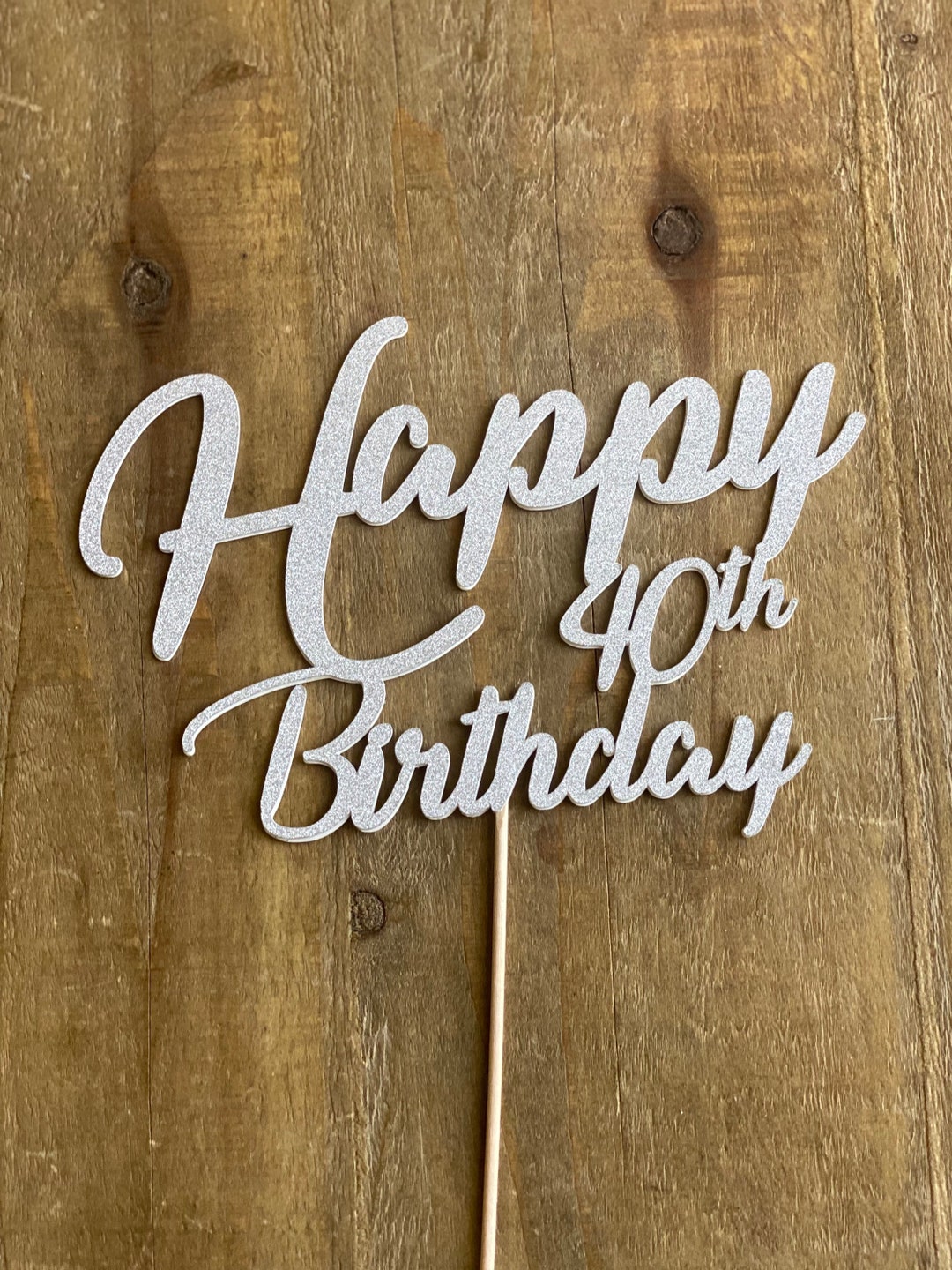 40th Birthday Cake Topper, Double Sided, Birthday Cake, Cake Topper ...