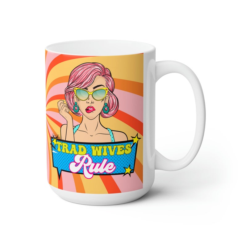TRAD WIVES RULE Trad Wife 15 Oz. Funny Inspirational Retro Traditional ...