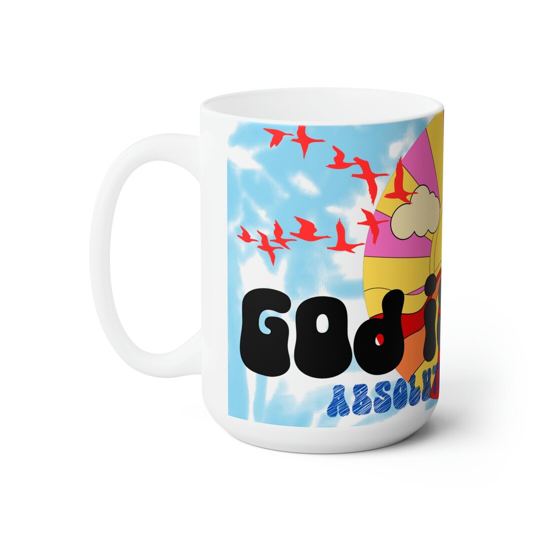 God is Good Absolutely Always 15 Oz. Inspirational Christian Faith ...