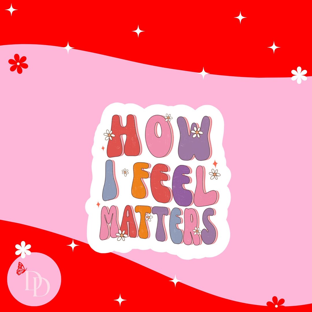 How I Feel Matters Singular Sticker - Etsy