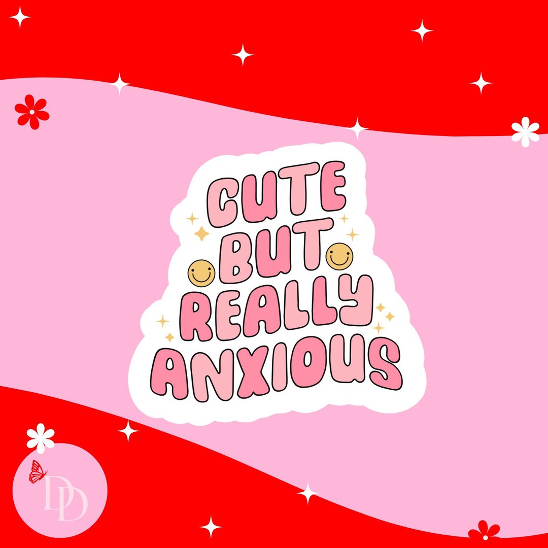 Cute but Really Anxious Singular Sticker - Etsy