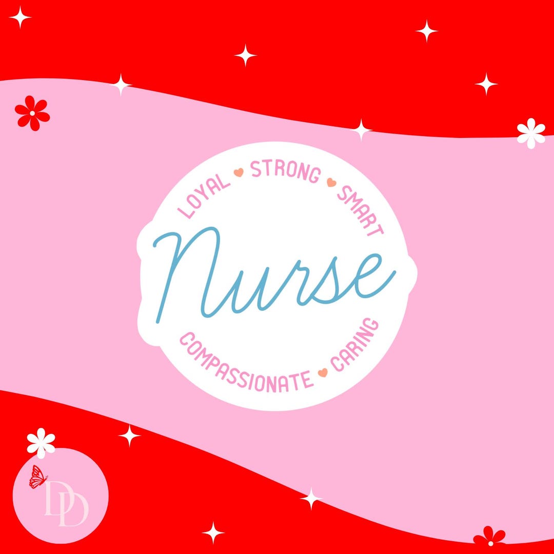 Nurse Compliments Loyal Strong Smart Compassionate Caring Singular ...