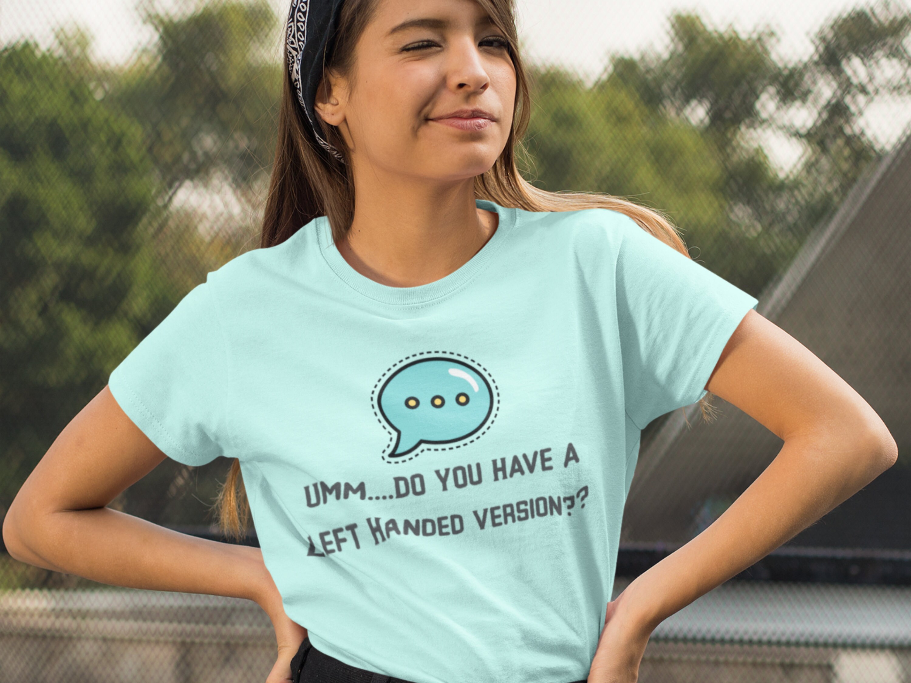 Umm..do You Have a Left Handed Version Fun Left Handed Problem Shirt ...