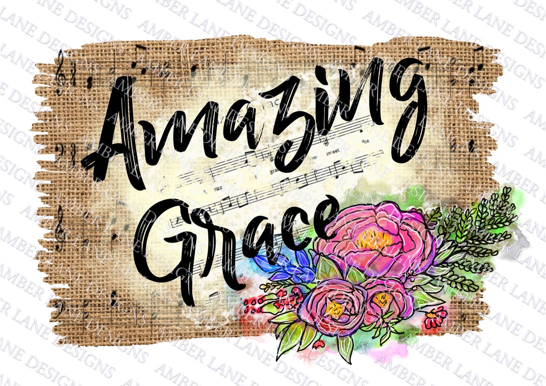 Amazing Grace Hymn, With Burlp and Flowers, Png File Only - Etsy