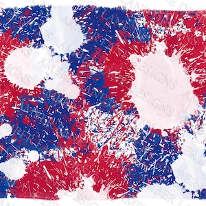 Red White and Blue Paint Splatter Patriotic Background Sublimation Png ...