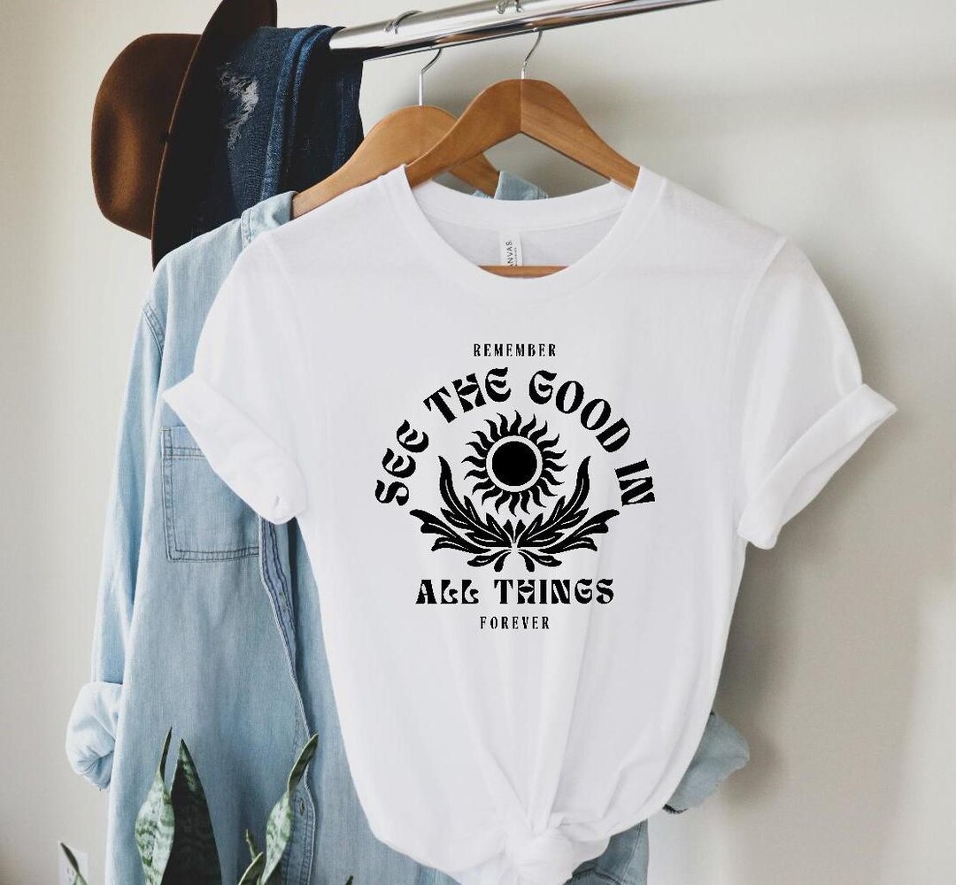 See the Good in All Things Tee - Positive Vibes Unisex T-shirt - Etsy