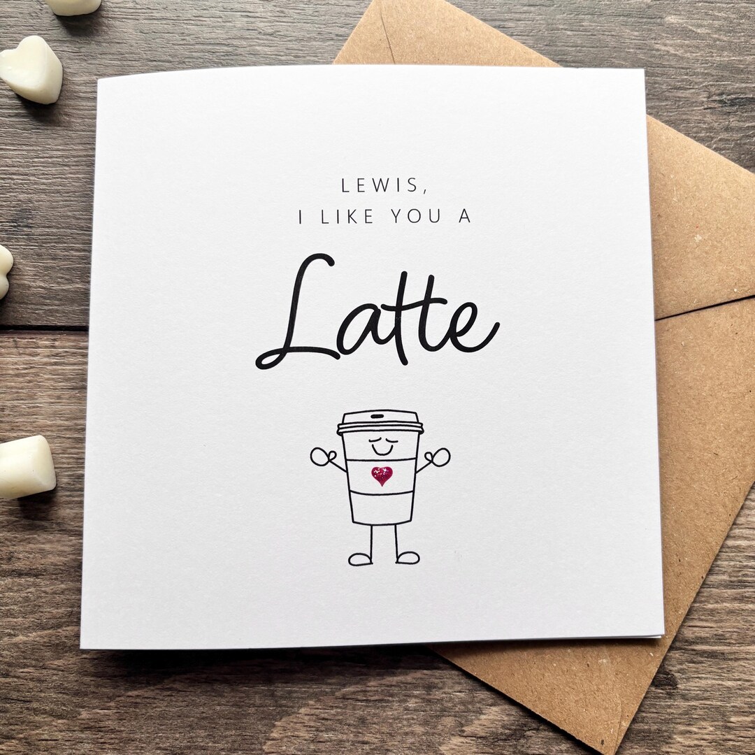 Personalised Valentine's Day Card - I Like You a Latte, Glitter Heart ...