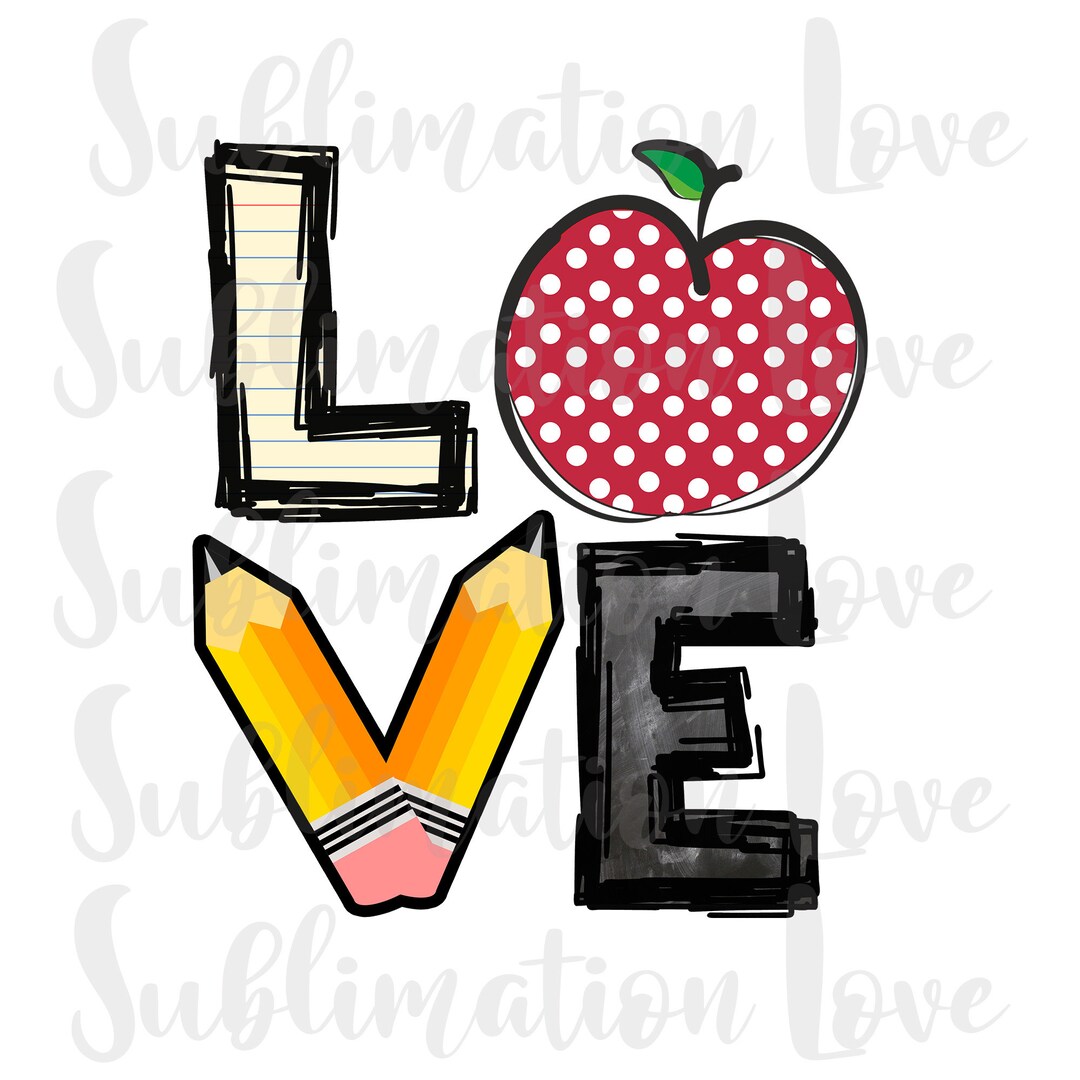 Teacher Sublimation Design, Apple, Pencil, Love School PNG, Sublimation ...