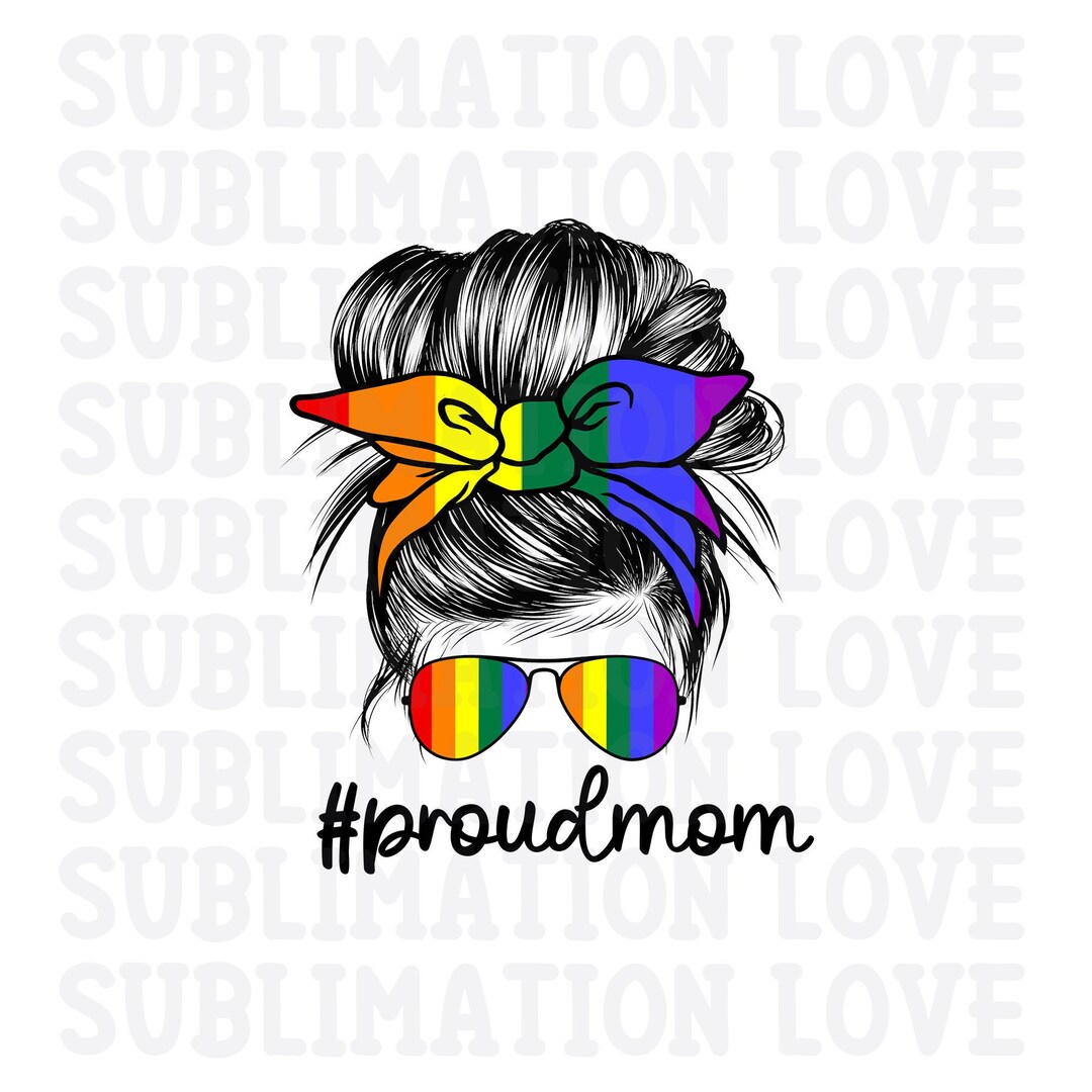 Proud Pride Mom Messy Bun PNG, Sublimation Design Downloads, Mom Bun ...