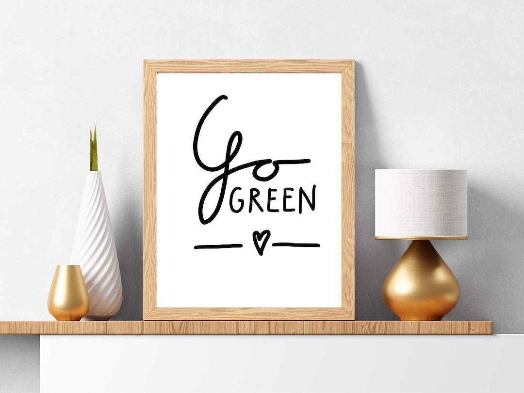 Go Green Environmental Quote Poster, Sustainability Saying, Black and ...