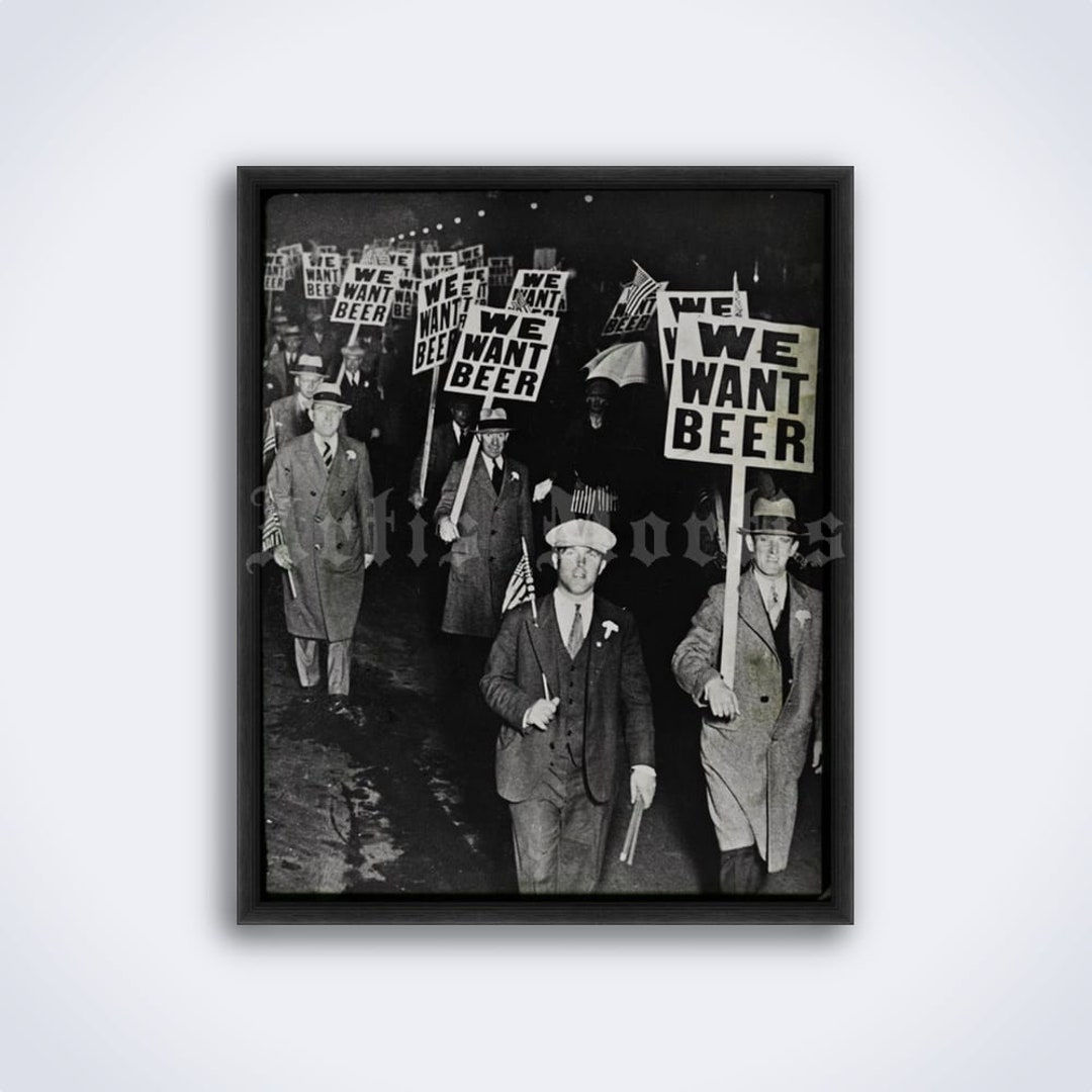 We Want Beer - Vintage Prohibition Era Photo, Anti-prohibition Sign ...