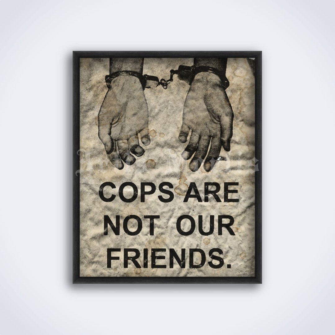 Vintage "cops Are Not Our Friends" Protest Art Print (digital Download ...