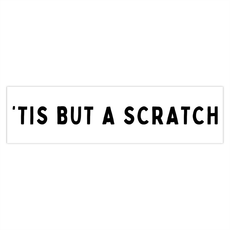 Funny Bumper Sticker Monty Python Tis but A Scratch Fender - Etsy