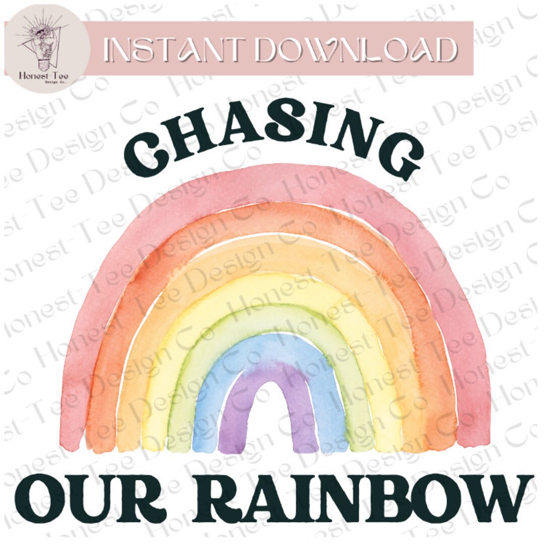 Chasing Our Rainbow- PNG FOR SUBLIMATION. Rainbow, Design, Motherhood ...