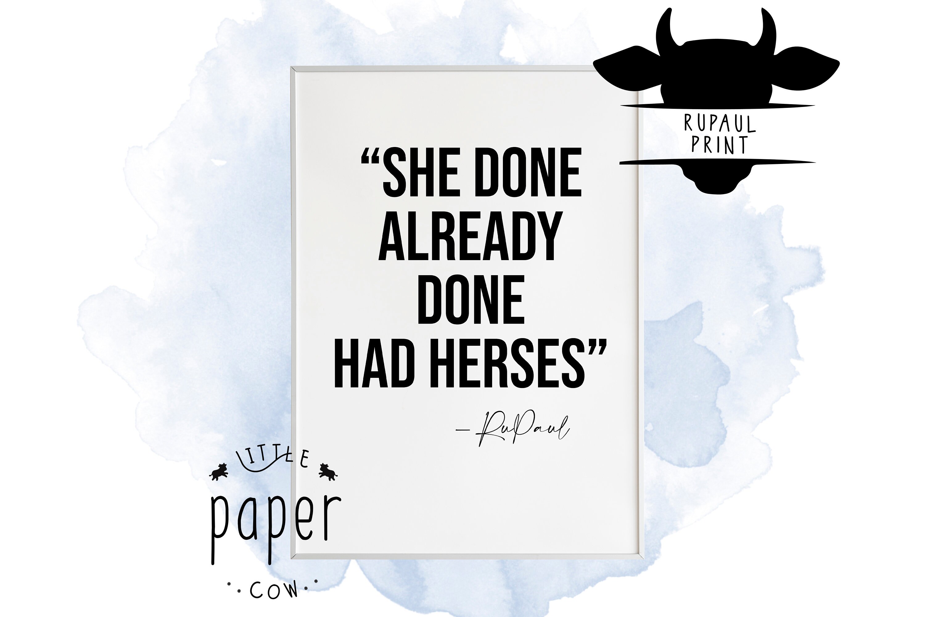 She Done Already Done Had Herses // Famous Quote // RuPaul // - Etsy.de