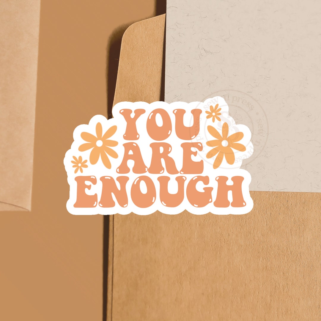 You Are Enough Vinyl Sticker, You Are Enough Label, Positive ...